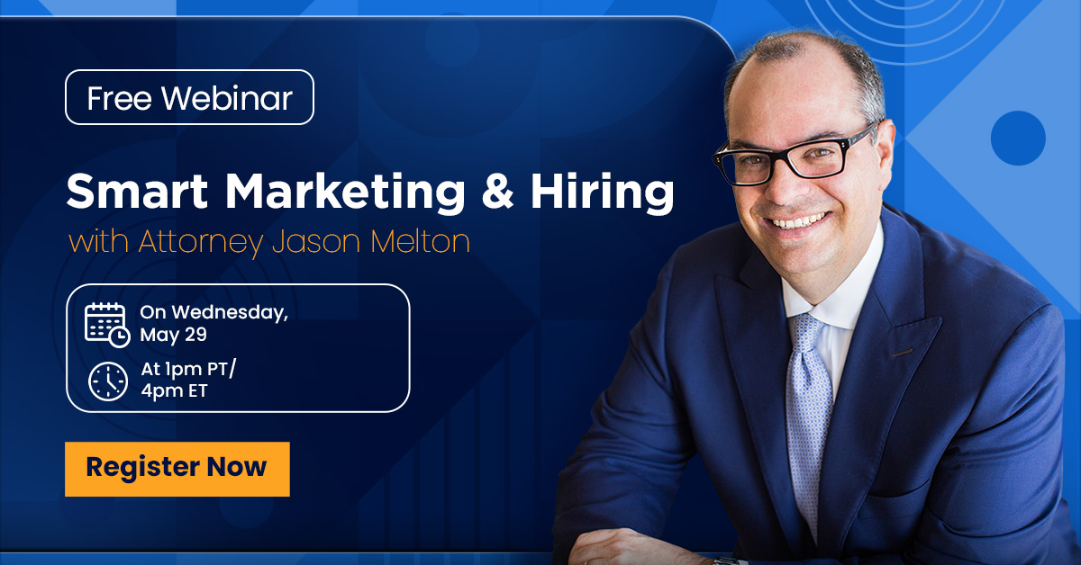 Webinar: Smart Marketing and Hiring with Attorney Jason Melton - James ...